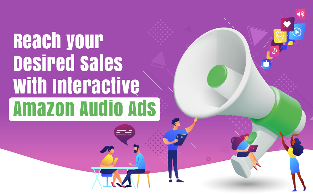 Amazon Audio Ads- Use the Voice to Boost Your Sales