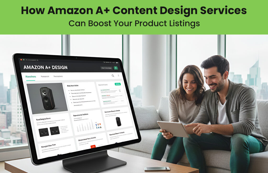 Amazon A+ Content Design Services | Boost Sales & Conversions